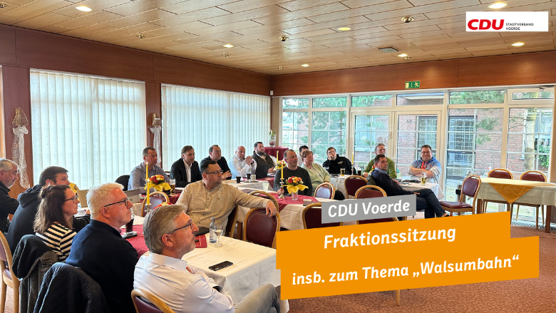 CDU-Fraktion - Fraktionssitzung insb. zum Thema 